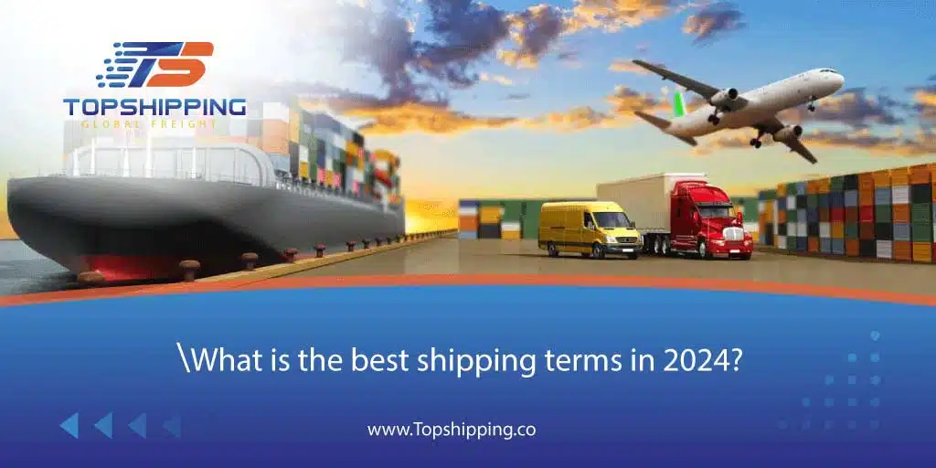 What is the best shipping terms in 2025? - TopShipping